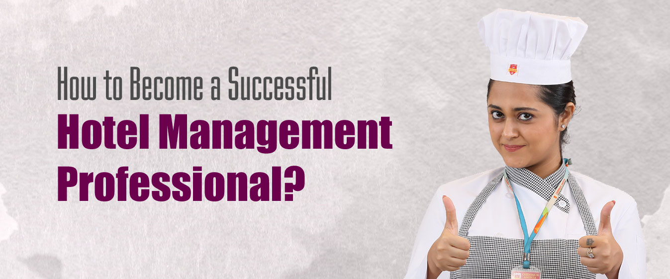 How to Become a Successful Hotel Management Professional?