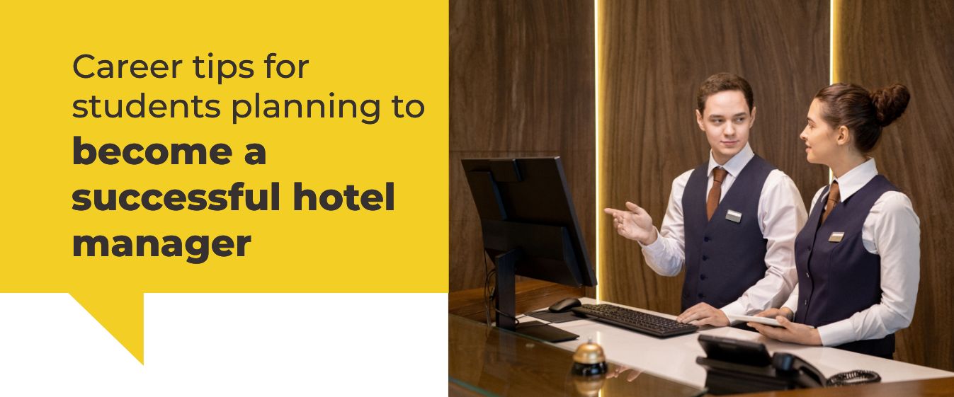 Career tips for students planning to become a successful hotel manager ...