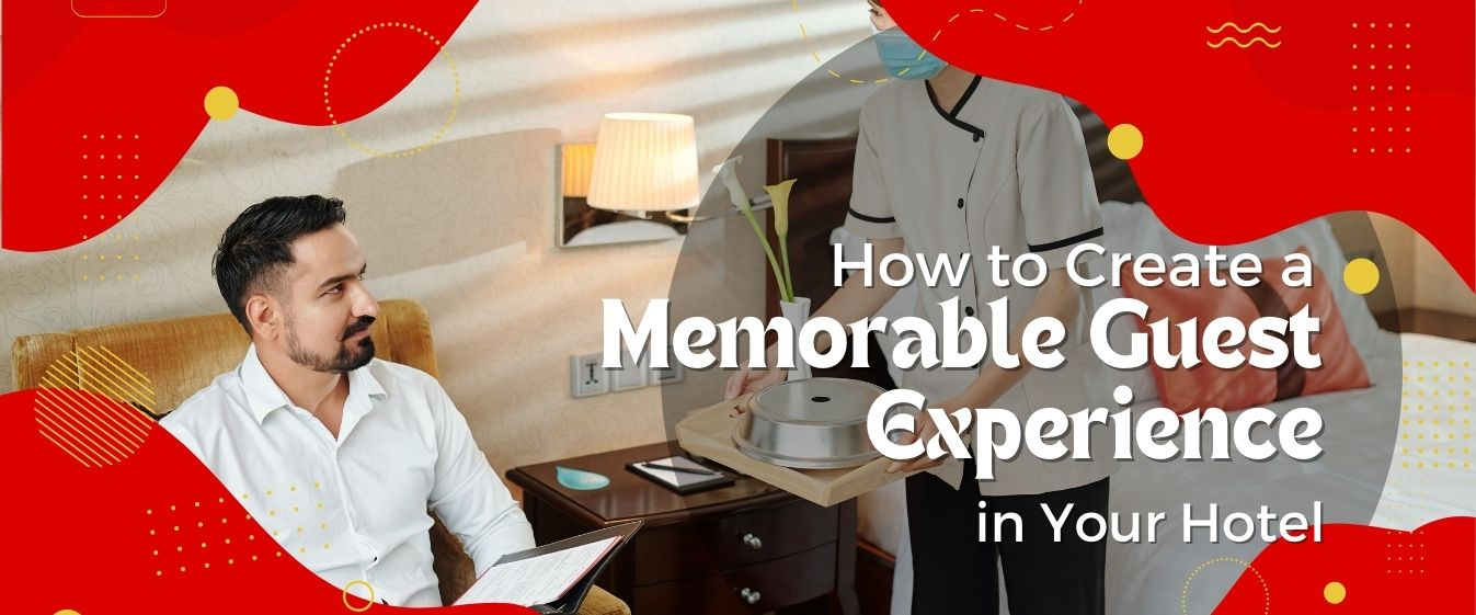How to Create a Memorable Guest Experience in Your Hotel – CAIIHM