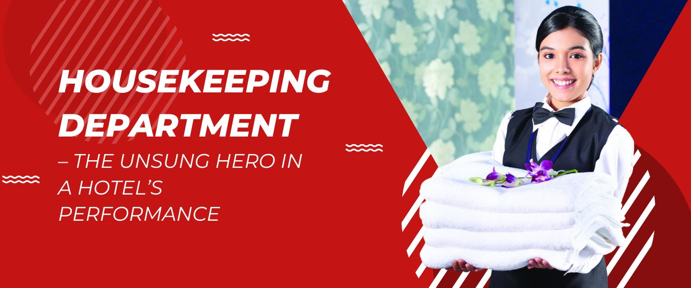 Housekeeping – The Unsung Hero ina Hotel’s Performance – CAIIHM
