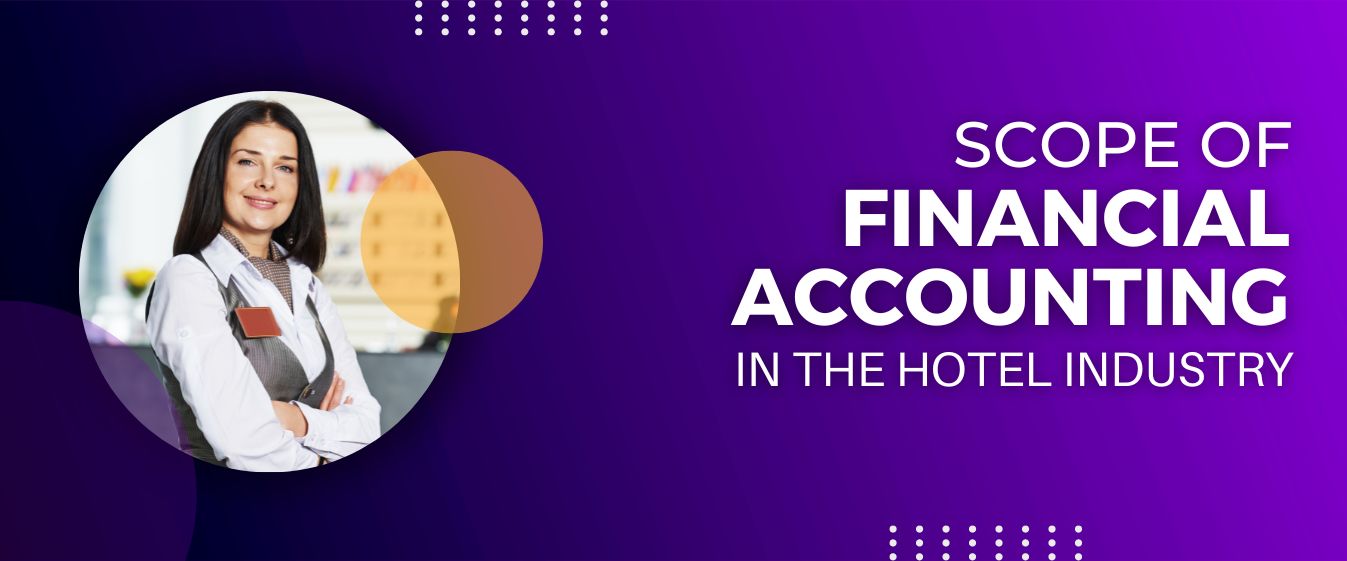 The Importance of Financial Accounting in the Hotel Industry