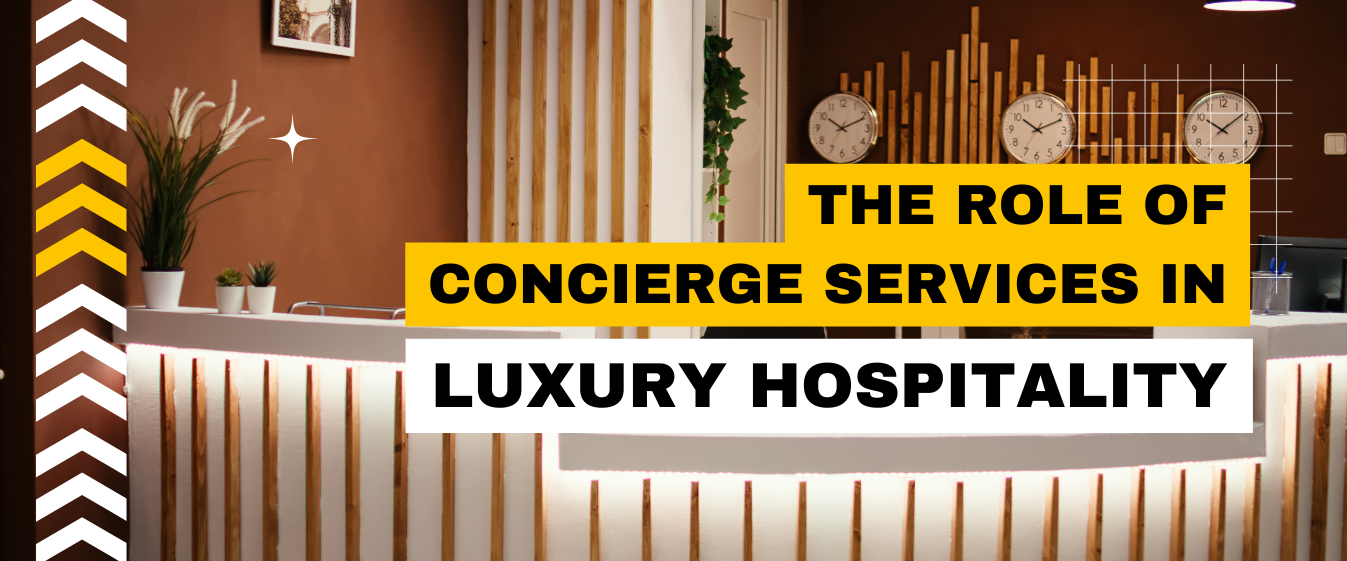 The Essential Role of Concierge Services in Luxury Hospitality ...